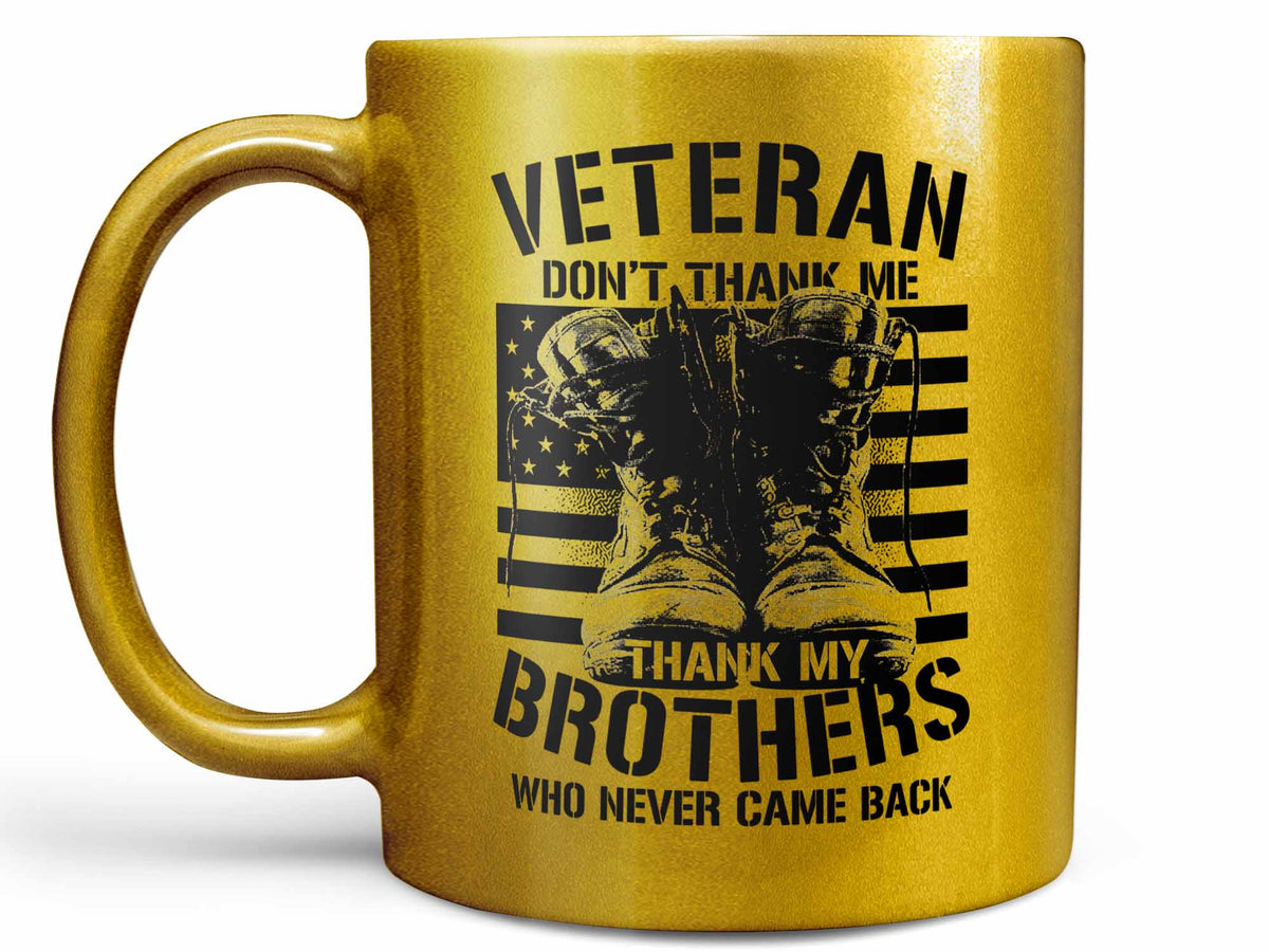 Veteran Coffee Mug or Coffee Cup, Don't Thank Me Veteran's Coffee Gift ...